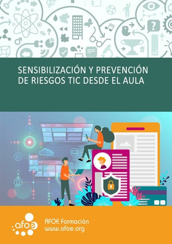 Sensibilización Y Prevención De Riesgos Tic Desde El Aula Afoe